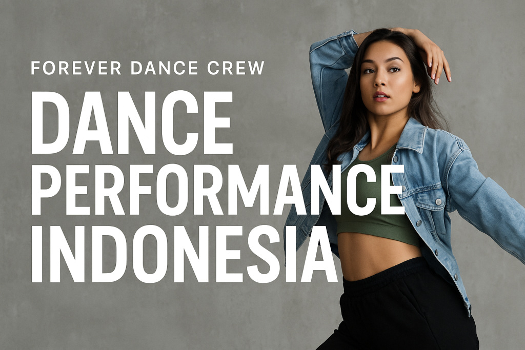 Dance Performance Indonesia - Forever Dance Crew