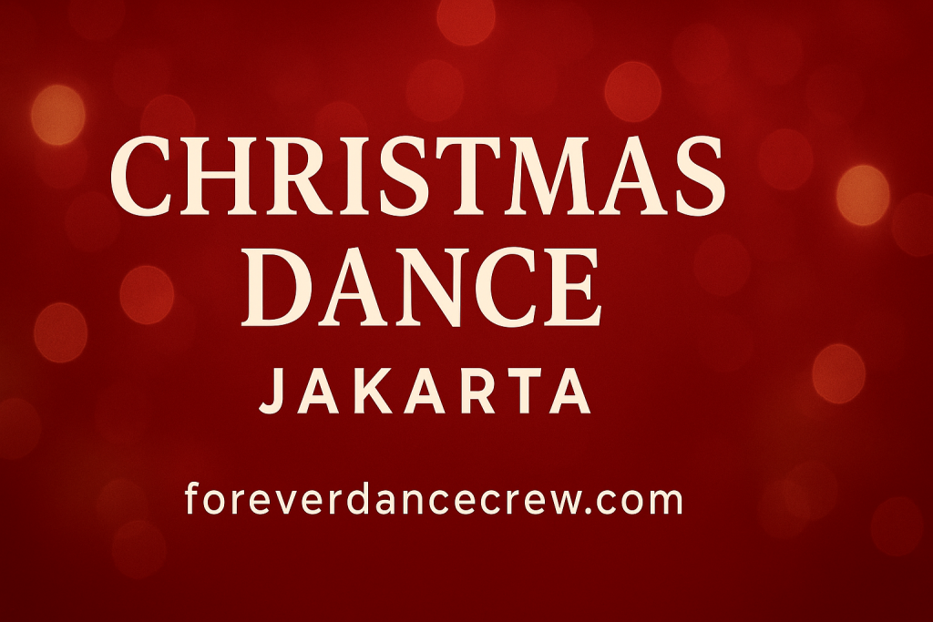 Christmas Dance Jakarta - Forever Dance Crew